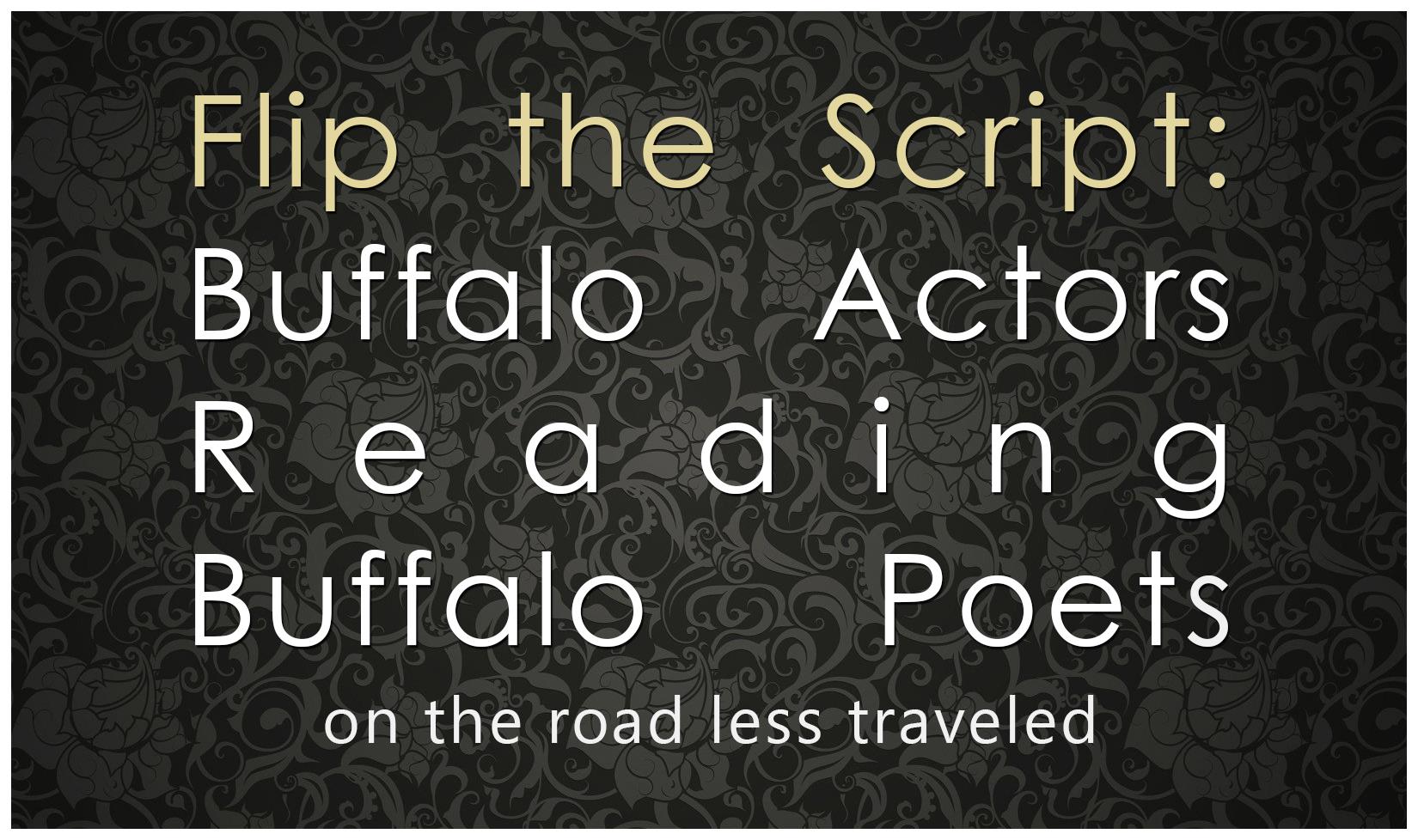 Flip the Script: Buffalo Actors Reading Buffalo Poets - Just Buffalo ...