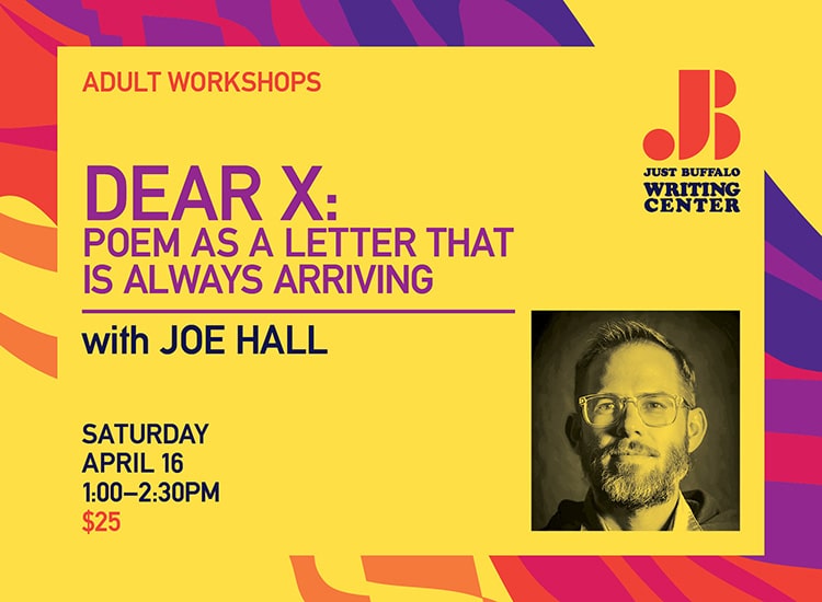Dear X: Poem As A Letter That Is Always Arriving with Joe Hall (Hybrid ...