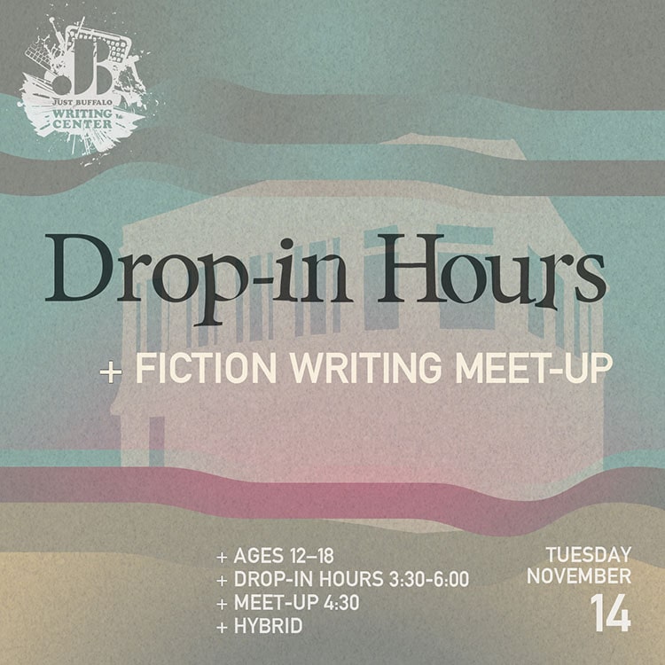 Drop-In Hours & Fiction Writing Meet-Up - Just Buffalo Literary Center ...