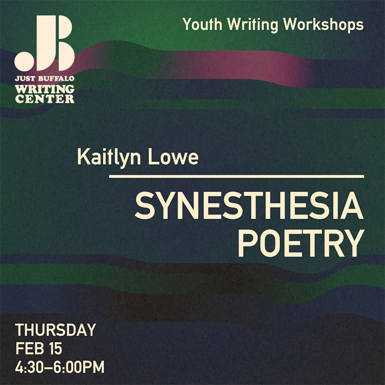 Synesthesia Poetry with Kaitlyn Lowe (02.15.2024) - Just Buffalo ...