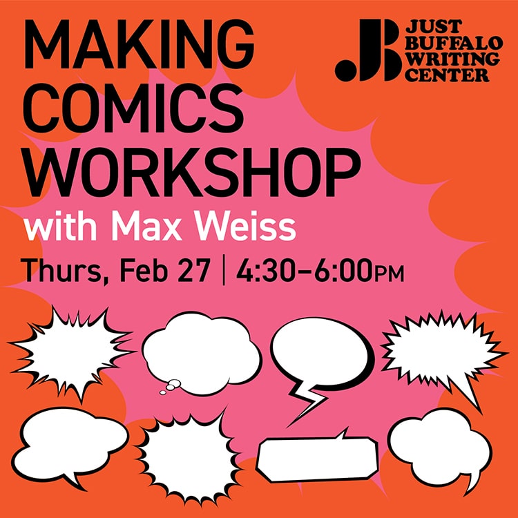 Making Comics with Max Weiss (Thu 27 Feb 2025) - Just Buffalo Literary ...